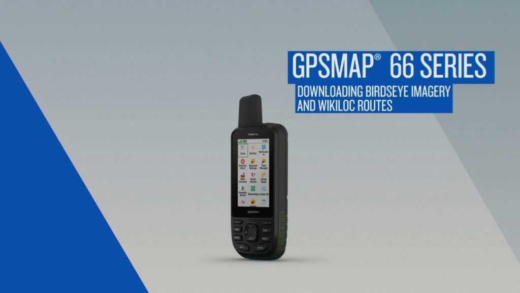 Garmin GPSMAP 66 Series: Downloading BirdsEye Imagery and Wikiloc ...