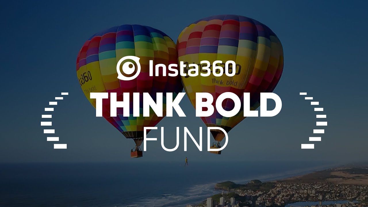 Insta360 Think Bold Fund - Win $100,000 for Your BOLDEST Idea | GoPro Times